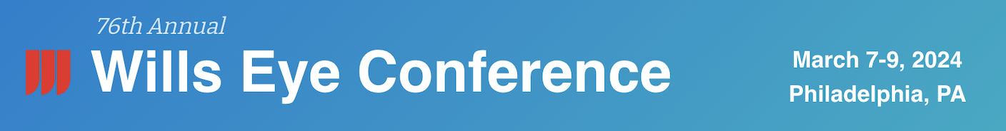 76th Annual Wills Eye Conference - Wills Eye Hospital CME - Continuing ...